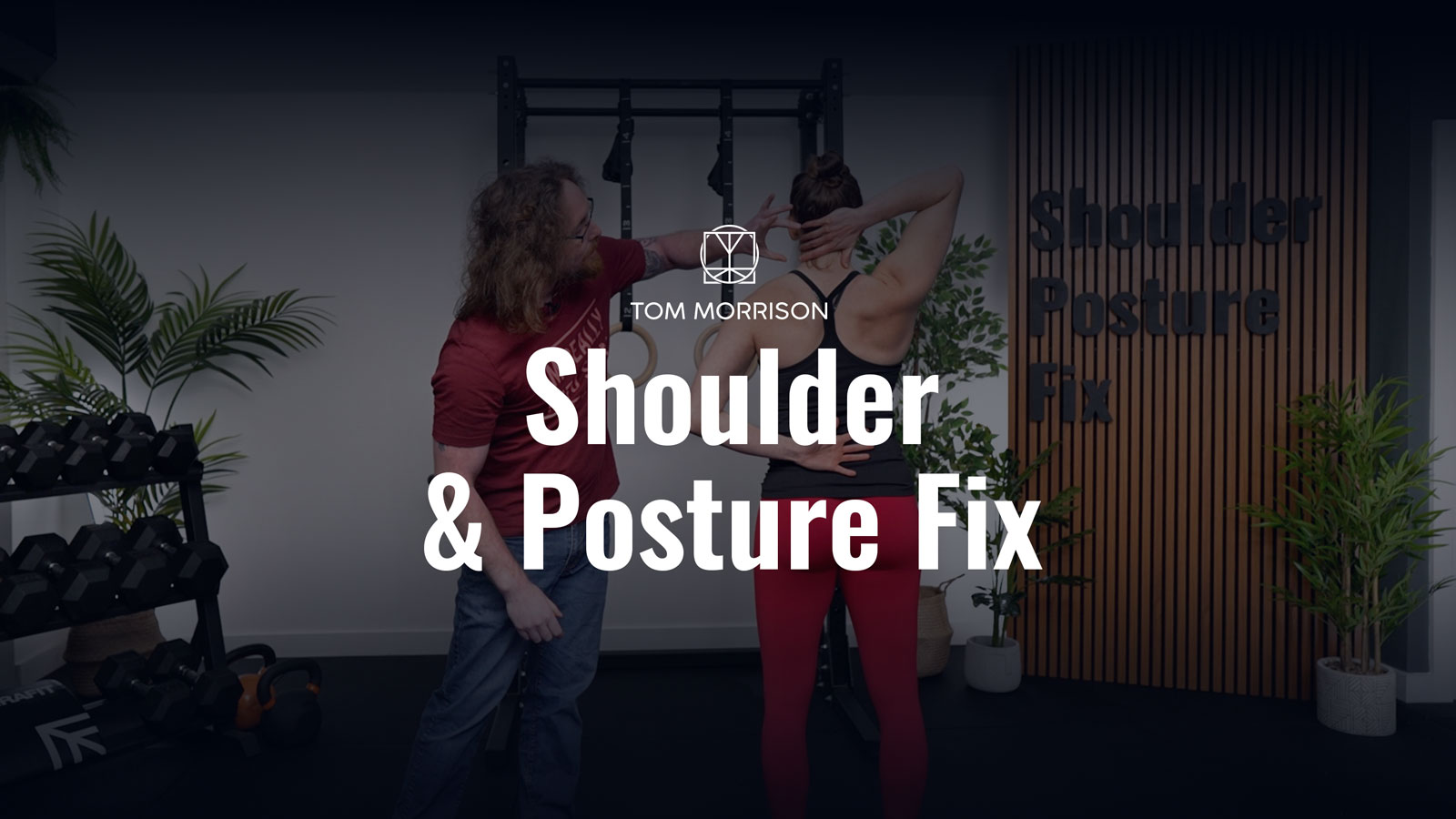 Shoulder & Posture Fix - Tom Morrison